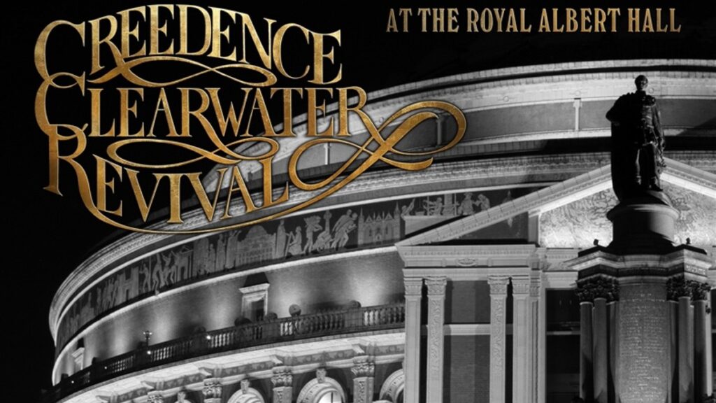 In arrivo... Creedence Clearwater Revival at the Royal Albert Hall