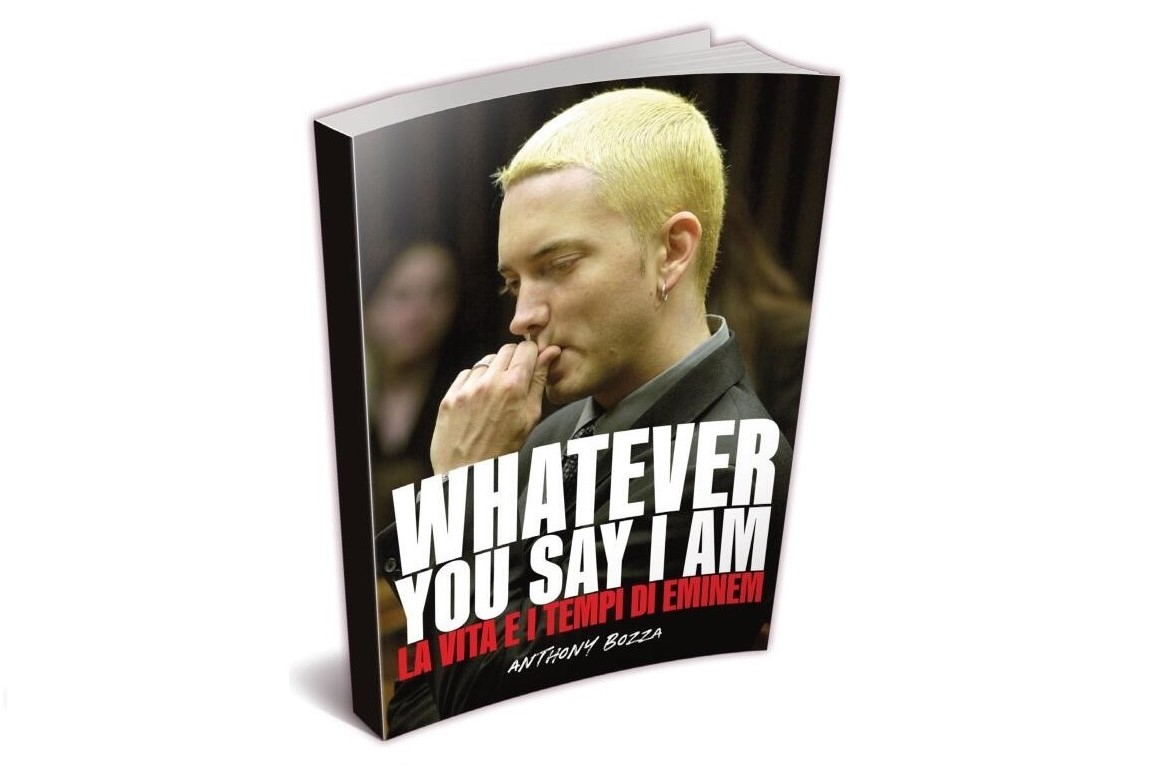 Eminem, in libreria “Whatever you say i am” di Anthony Bozza